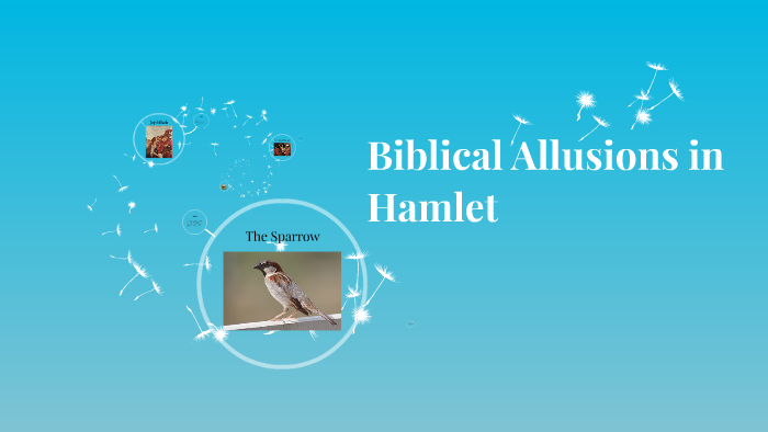 Biblical Allusions in Hamlet by Lexi Podaril on Prezi