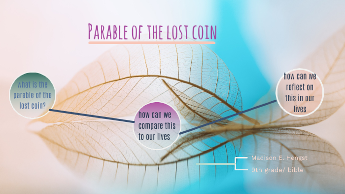 Parable of the lost coin by madison hengst on Prezi