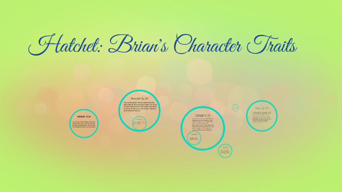 Hatchet Brian Character Traits by Bhakti Patel on Prezi