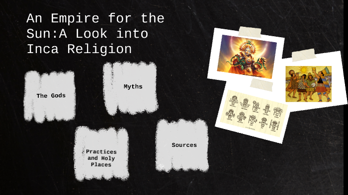 Inca Religion by Katie Bemis on Prezi