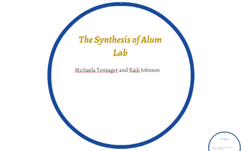 The Synthesis of Alum Lab by Michaela Tonsager on Prezi