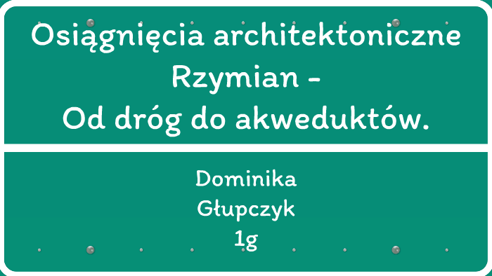 Osiągnięcia architektoniczne Rzymian - od dróg do akweduktów by Domi G ...