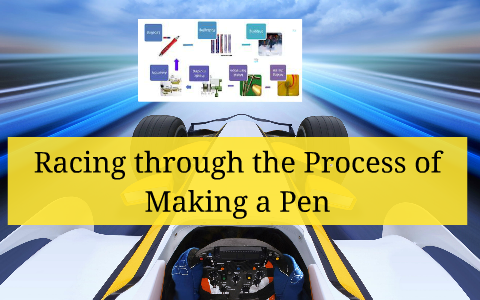 Manufacturing Process of a Pen by Greatest Ever on Prezi