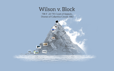 Wilson v. Block by Margot R on Prezi