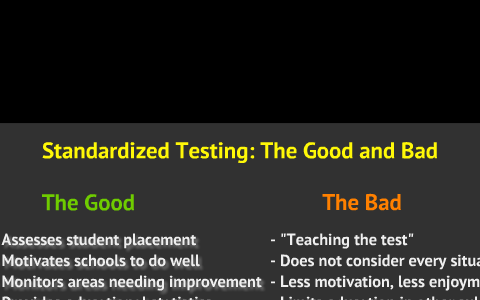 Standardized Testing: The Good and Bad by Taylor Barnett on Prezi