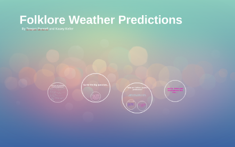 Folklore Weather Predictions by Teagan Pennell on Prezi