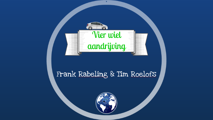 Vier wiel aandrijving by Tim Roelofs on Prezi