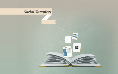 Social Vampires by matt eberle on Prezi