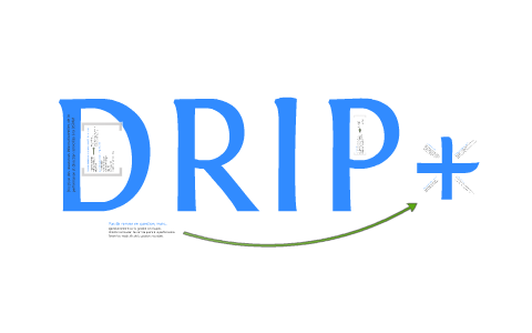 DRIP+ by Johan Deloffre on Prezi