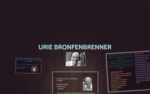 URIE BRONFENBRENNER by mia burse on Prezi