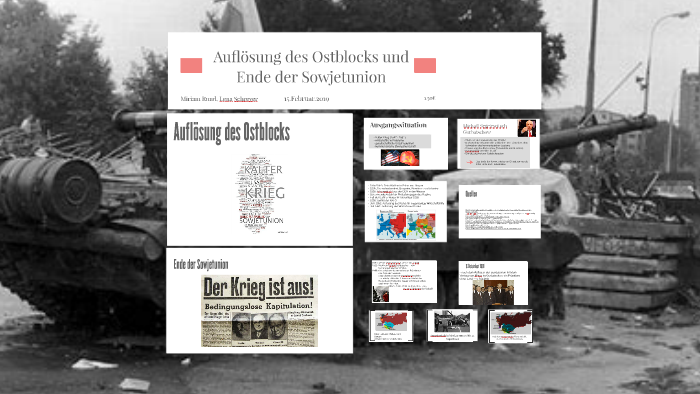 Auflösung des Ostblocks und Ende der Sowjetunion by Lena Schreyer on Prezi
