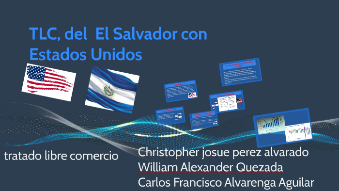 TLC, con Estados Unidos y El Salvador by joceline carcamo on Prezi