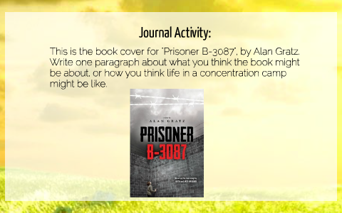 Prisoner B-3087 by Tyler Weldon on Prezi