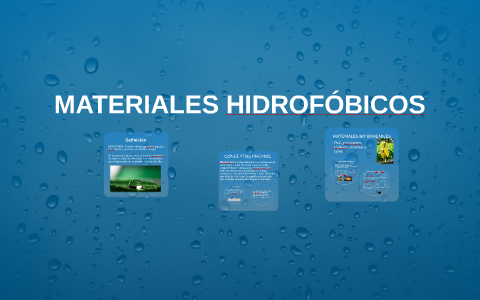 MATERIALES HIDROFÓBICOS by Anita Garcia Vizcaino on Prezi