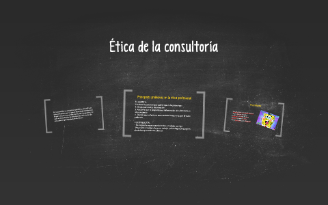 Ética de la consultoría by on Prezi