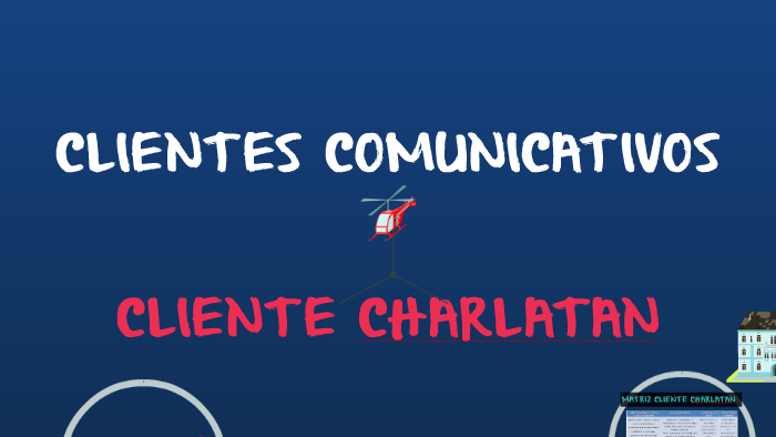 CLIENTE CHARLATÁN by CAROLINA TRIVIÑO on Prezi