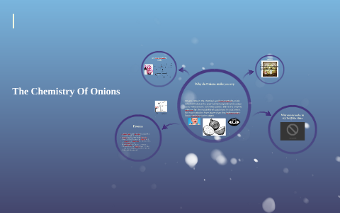 The Chemistry Of Onions by Luis Gomez on Prezi