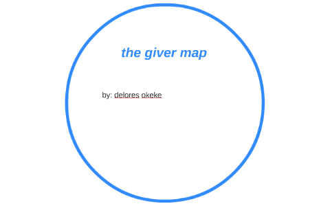 the giver map by Delores okeke on Prezi