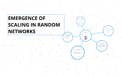 EMERGENCE OF SCALING IN RANDOM NETWORKS by Shefali Singh on Prezi