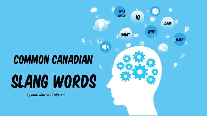 Common Canadian Slang Words by Juan Marcos Cabrera on Prezi
