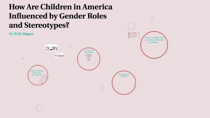 How Gender Roles and Stereotypes influence the development o by Kelly ...