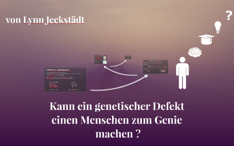 Kann ein genetischer Defekt einen Menschen zum Genie machen ? by Lynn ...