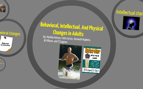 Physical, intellectual and behavioral change in Adults by Jr Villarin ...