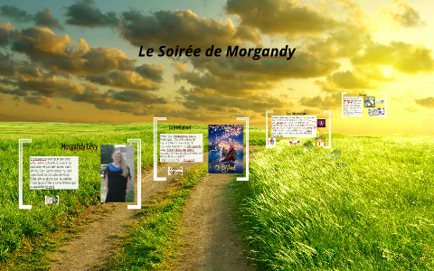 Le Soirée de Morgandy by Lydia Zamlynny on Prezi