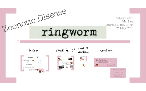 ringworm presentation by Ashley Torres on Prezi