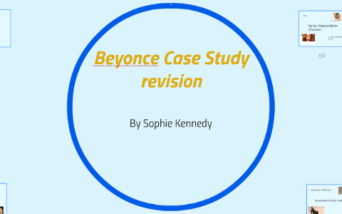 Beyonce Case Study revision by sophie kennedy on Prezi Next