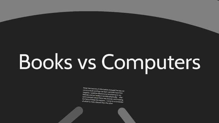 Books vs Computers by hamad nabeel on Prezi