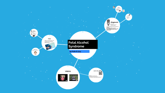 Fetal Alcohol Syndrome by Kate Batchelder on Prezi