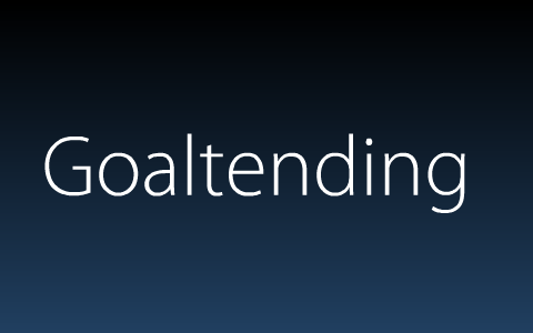 goaltending by charlie pridham on Prezi