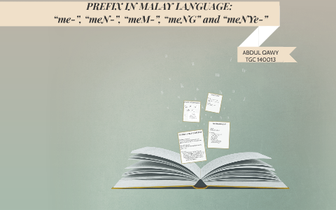 PREFIX IN MALAY LANGUAGE: “me-”, “meN-”, “meM-”, “meNG” and by abdul ...