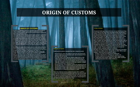 ORIGIN OF CUSTOMS by on Prezi