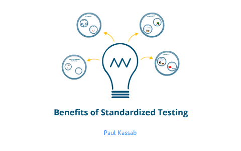 Benefits of Standardized Testing by Paul Kassab