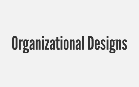 Organizational Designs by michael tibayan on Prezi
