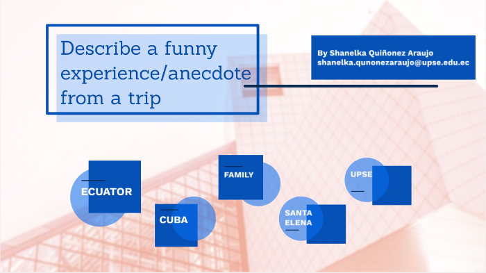Describe a funny experience/anecdote from a trip by Shanelka Quiñonez ...