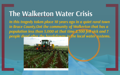 The Walkerton Water Crisis by kerone johnson on Prezi