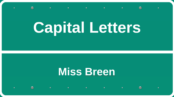 Capital Letters by Sienna Breen on Prezi