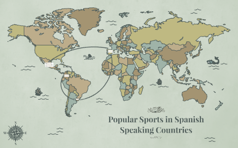Popular Sports in Spanish Speaking Countries by Anna Olson on Prezi