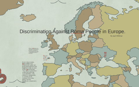 Discrimination Against Roma People in Europe. by Josh Whitman on Prezi