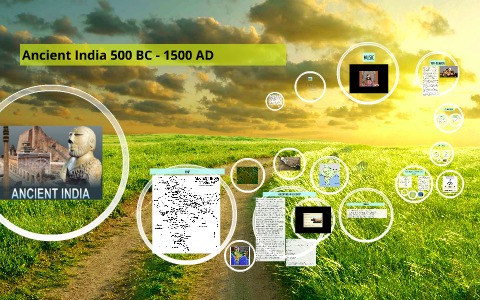 Ancient India 500 B.C. - 1500 A.D. by Alyssa Casey on Prezi
