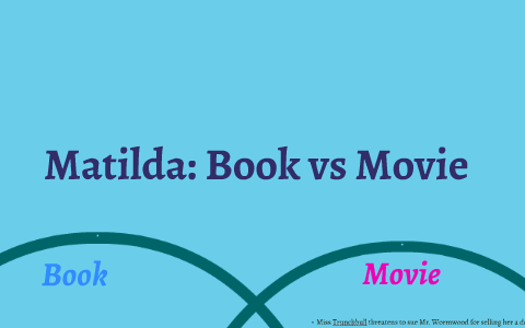 Matilda: Book vs Movie by Angie Arteaga on Prezi