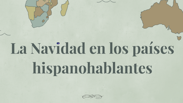 La Navidad en los países hispanohablantes by Miruna Luana on Prezi