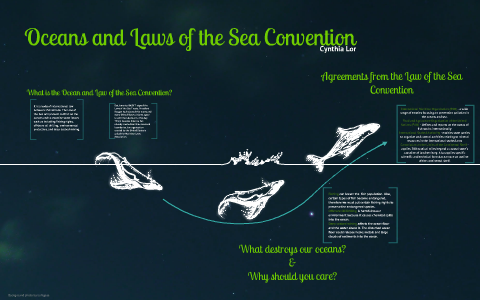 OCEANS AND LAWS OF THE SEA CONVENTION by Cynthia Lor on Prezi