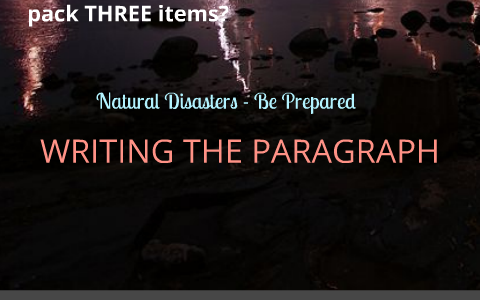 Topic Sentence: Natural disasters can happen at anytime, and by Becky ...