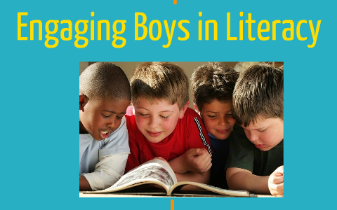 Engaging Boys in Literacy by Em Sel on Prezi