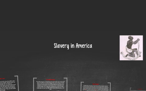 Slavery in America by Simran Bisla on Prezi