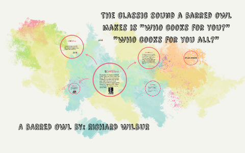 A bARRED oWL BY: RICHARD WILBUR by Dylan shimko on Prezi